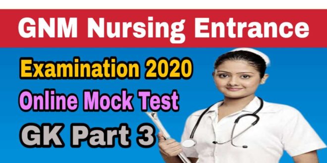 Gnm Nursing Entrance Examination 2020 Online Mock Test Gk Part 3