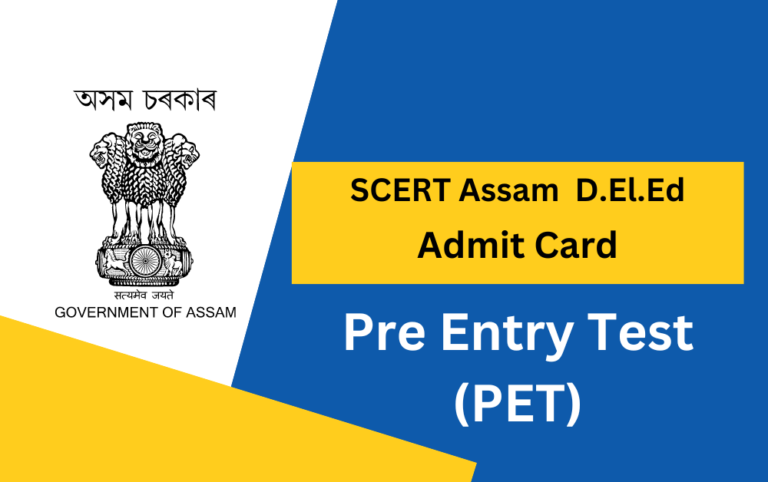 SCERT Assam D El Ed Admit Card 2023 - Download Call letter for PET Exam ...
