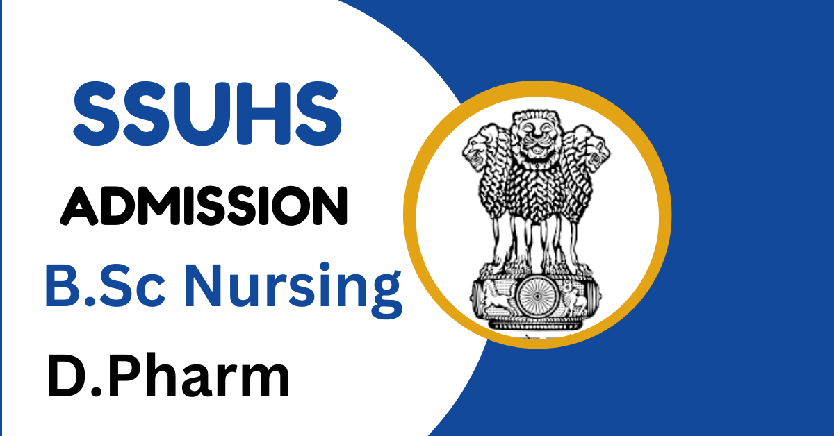 SSUHS Admission 2023 - D.Pharm & B.Sc Nursing - Assamjobupdates SSUHS Admission 2023 - D.Pharm & B.Sc Nursing - Assamjobupdates